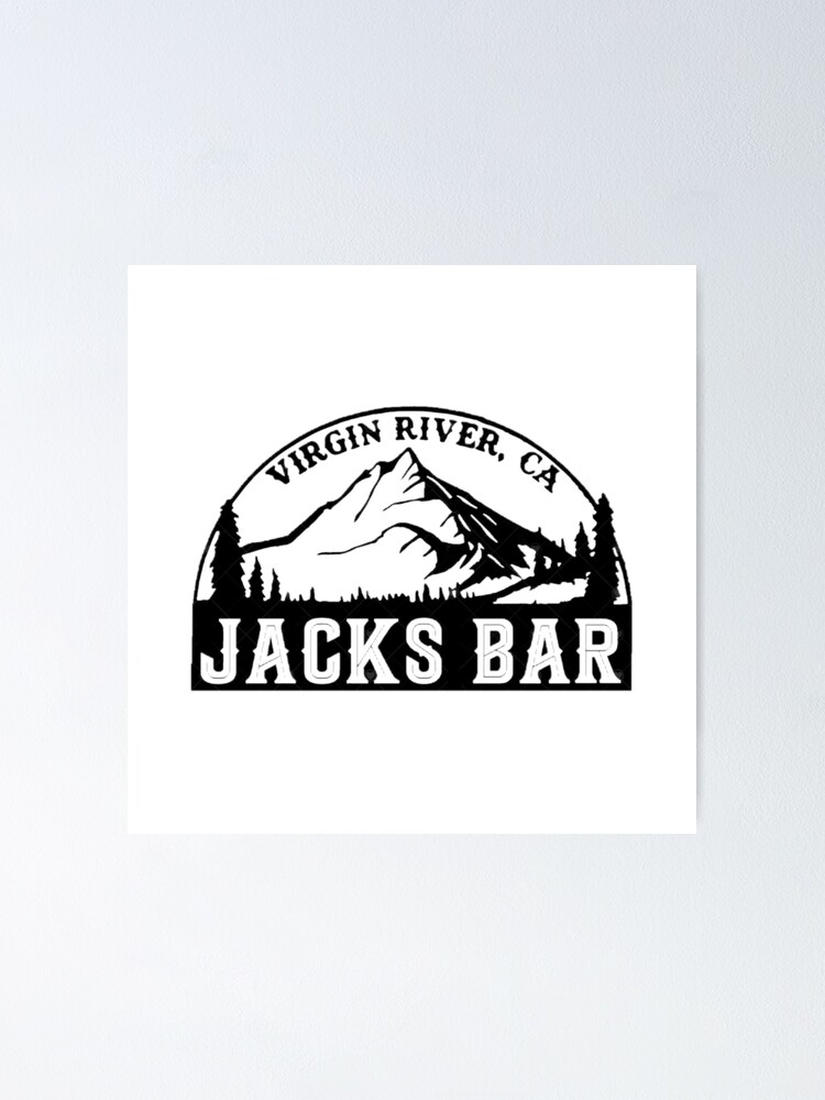 "welcome to virgin river home of jacks bar" Poster for Sale by ...