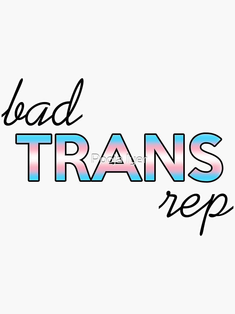 "bad TRANS rep" Sticker for Sale by pooja29 | Redbubble