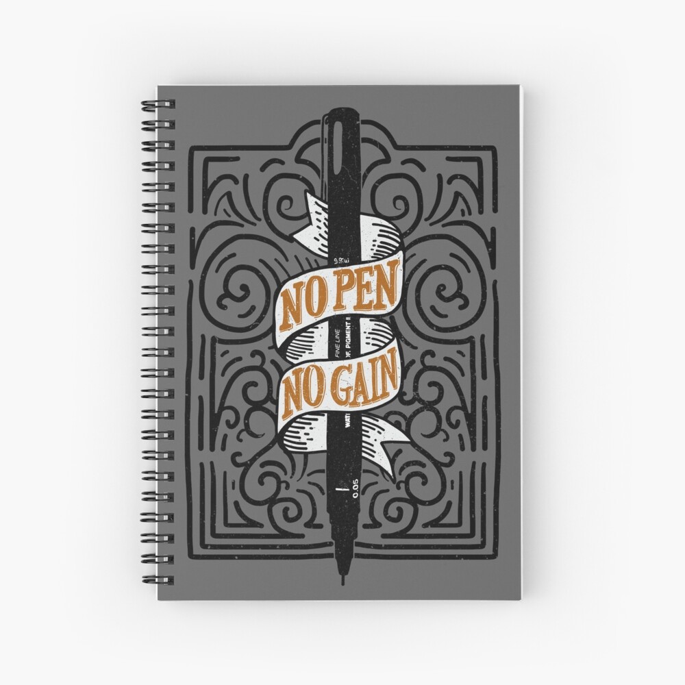 "No Pen No Gain" Spiral Notebook for Sale by kdigraphics | Redbubble