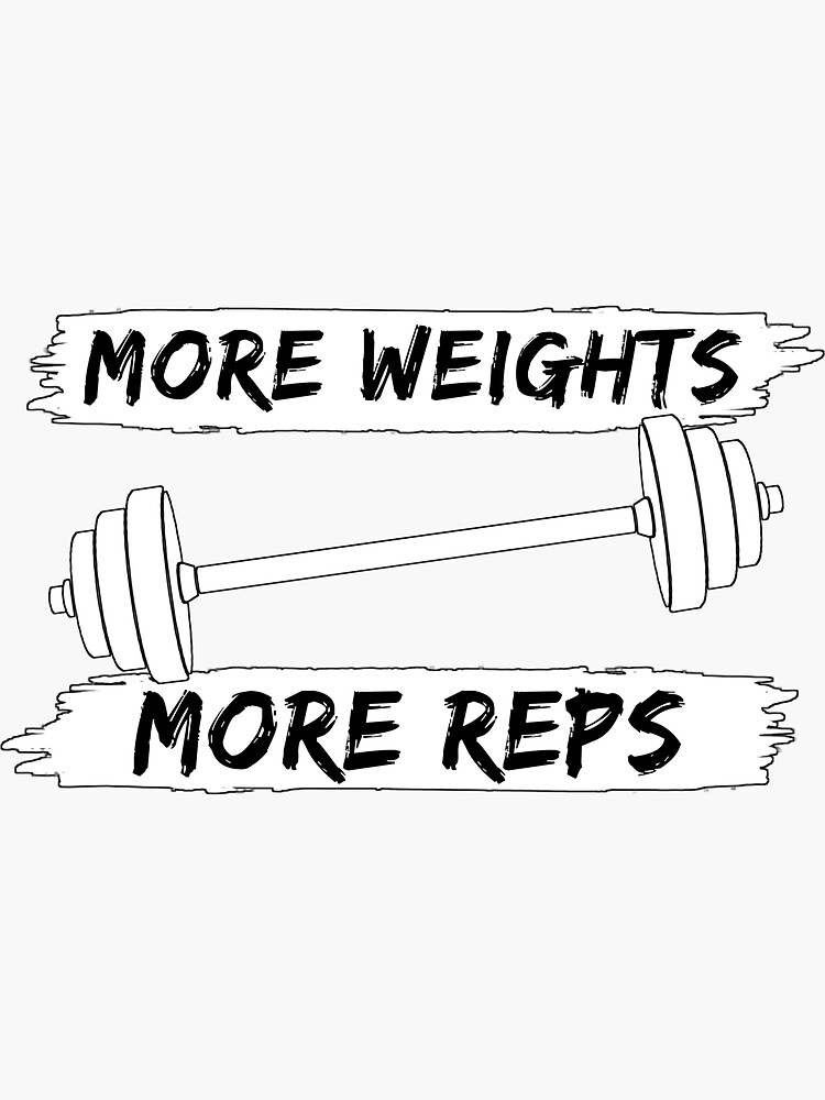 "More weights more reps cool gym saying for bodybuilders and ...