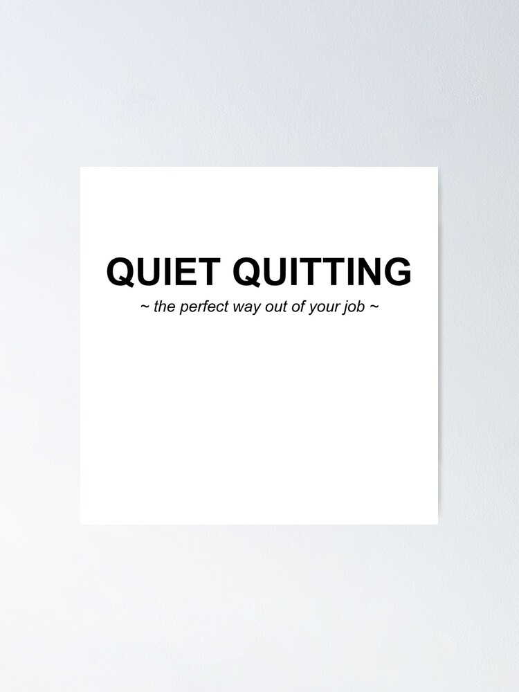 "Quiet quitting" Poster for Sale by SanderCoopmans | Redbubble