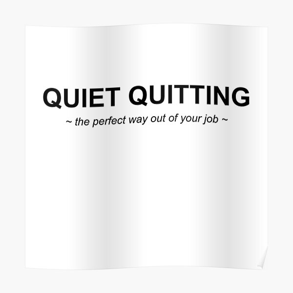 "Quiet quitting" Poster for Sale by SanderCoopmans | Redbubble