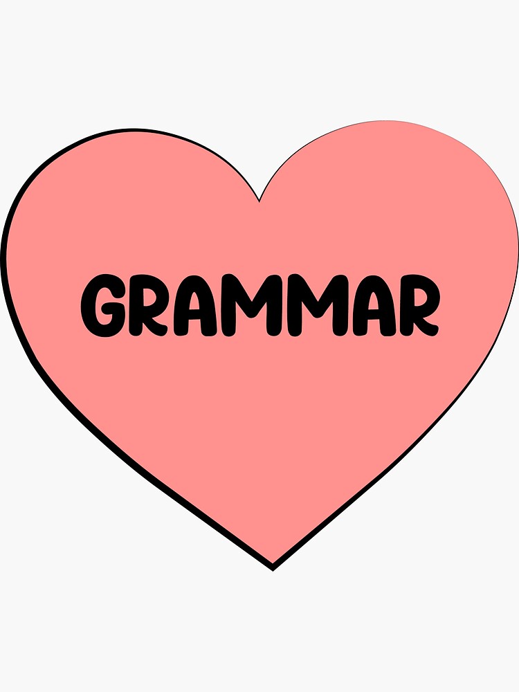 "i love GRAMMAR , and like GRAMMAR" Sticker for Sale by Botixo | Redbubble