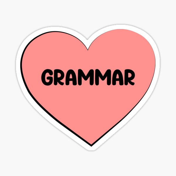 "i love GRAMMAR , and like GRAMMAR" Sticker for Sale by Botixo | Redbubble