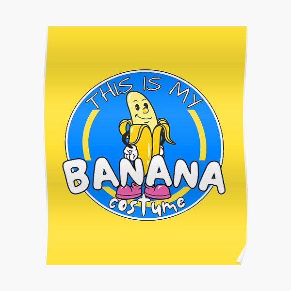"This is my Banana Costume Halloween 2022 Spooktober " Poster for Sale ...
