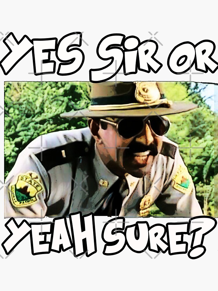 "yes sir or yeah sure" Sticker for Sale by JTK667 | Redbubble