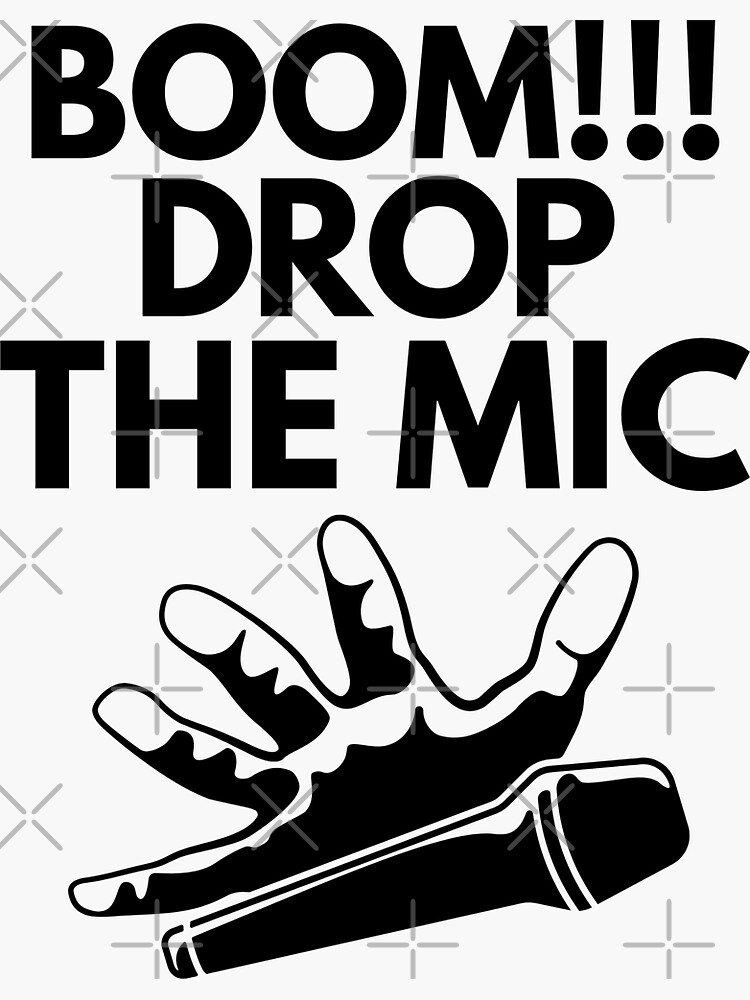 "Boom!!! Drop the mic" Sticker for Sale by mksjr | Redbubble