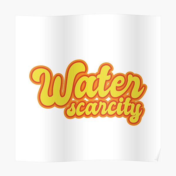"Water Scarcity - Yellow" Poster for Sale by jorgechubuter | Redbubble