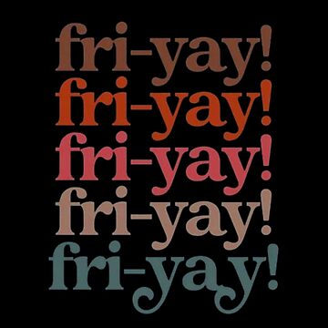 "Friyay Teacher Fri-Yay GIF Teacher, Friday Weekend, Funny Teacher ...