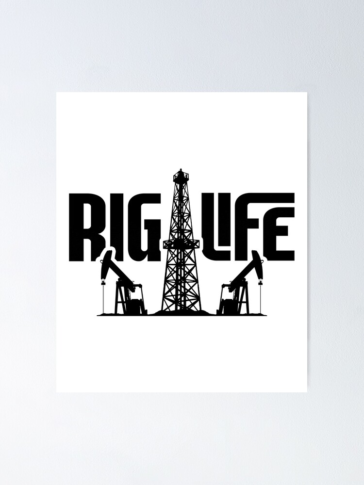 "Rig Life Oilfield Worker Oil Rig Workers Roughneck" Poster by ...