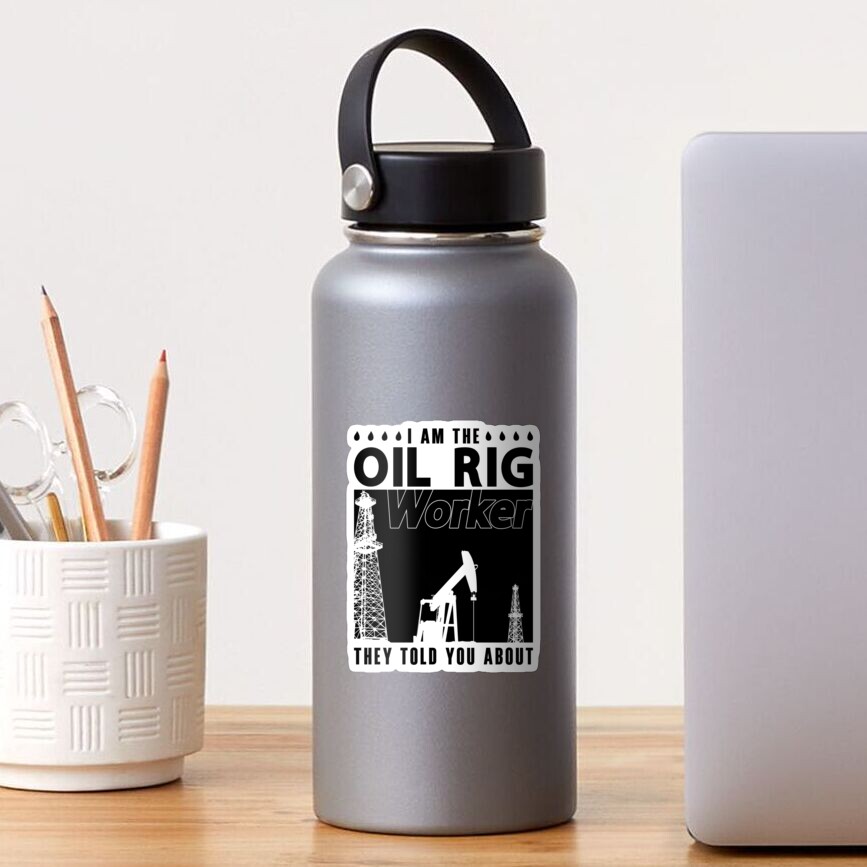"I Am The Oil Rig Worker Oilfield Worker Roughneck" Sticker for Sale by ...