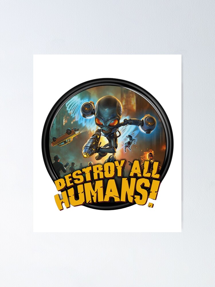 "Destroy All Humans 2" Poster for Sale by palmontjosh | Redbubble