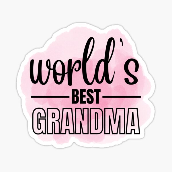 "World's Best Grandma" Sticker for Sale by tynacreates | Redbubble