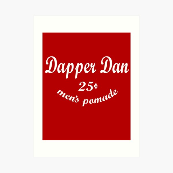 "Dapper Dan Men's Pomade - Oh Brother Where Art Thou" Art Print for ...