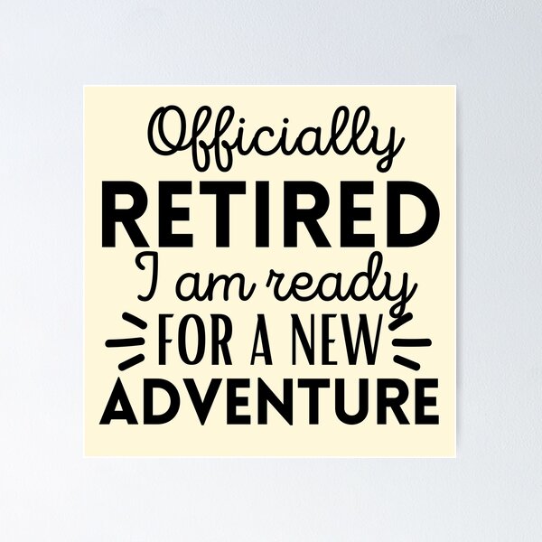 "Retired, Time for a new adventure, Finally retired shirt, Retired tee ...