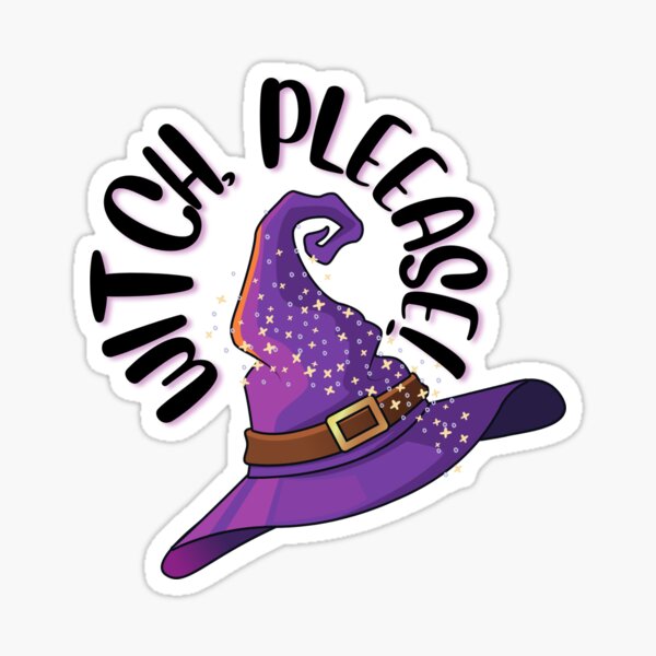 "Witch Please Halloween Witch Hat Spooky Season 2022" Sticker for Sale ...