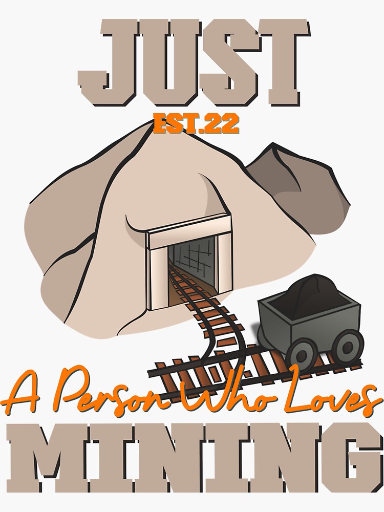 "JUST A PERSON WHO LOVES MINING" Sticker for Sale by GAADesignz | Redbubble