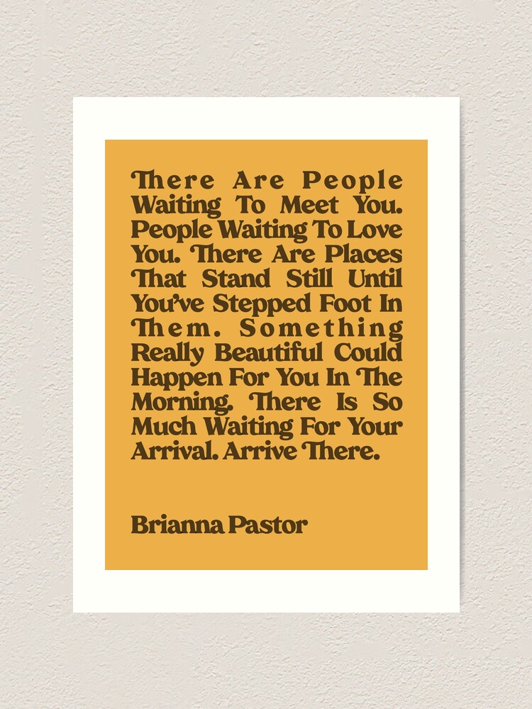 "arrive there" Art Print for Sale by briannapastor | Redbubble