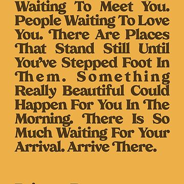 "arrive there" Art Print for Sale by briannapastor | Redbubble