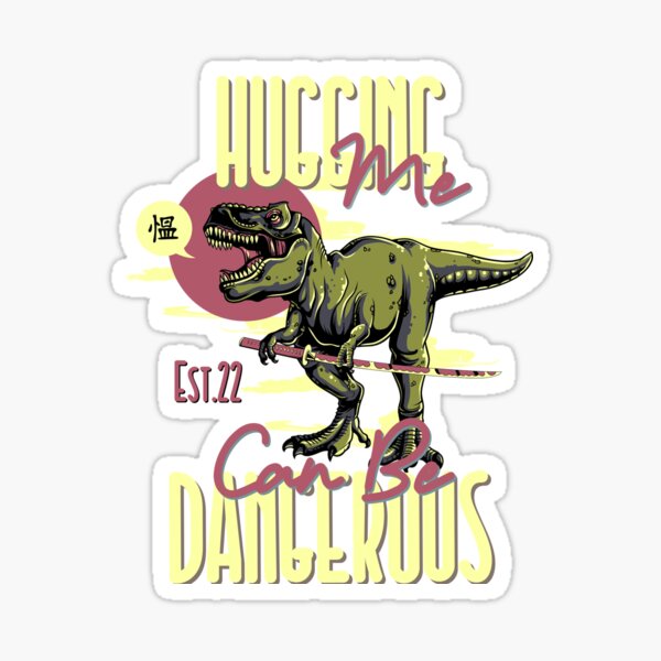 "HUGGING ME CAN BE DANGEROUS" Sticker for Sale by GAADesignz | Redbubble