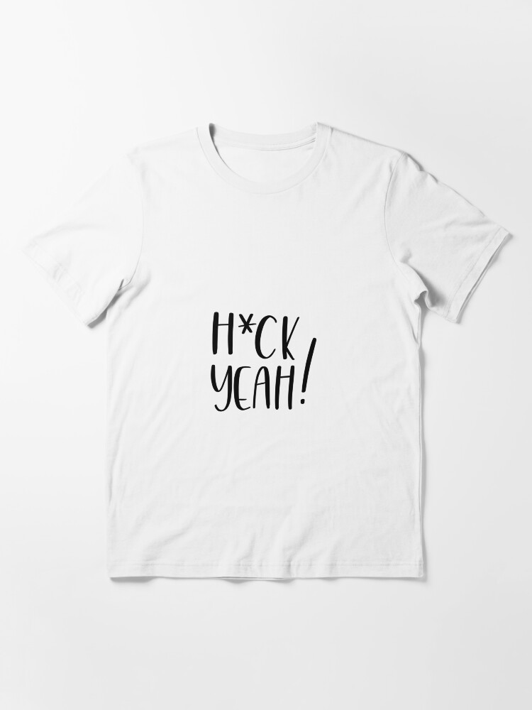 "Heck Yeah" T-shirt for Sale by Heck-o-dile | Redbubble | heckodile t ...