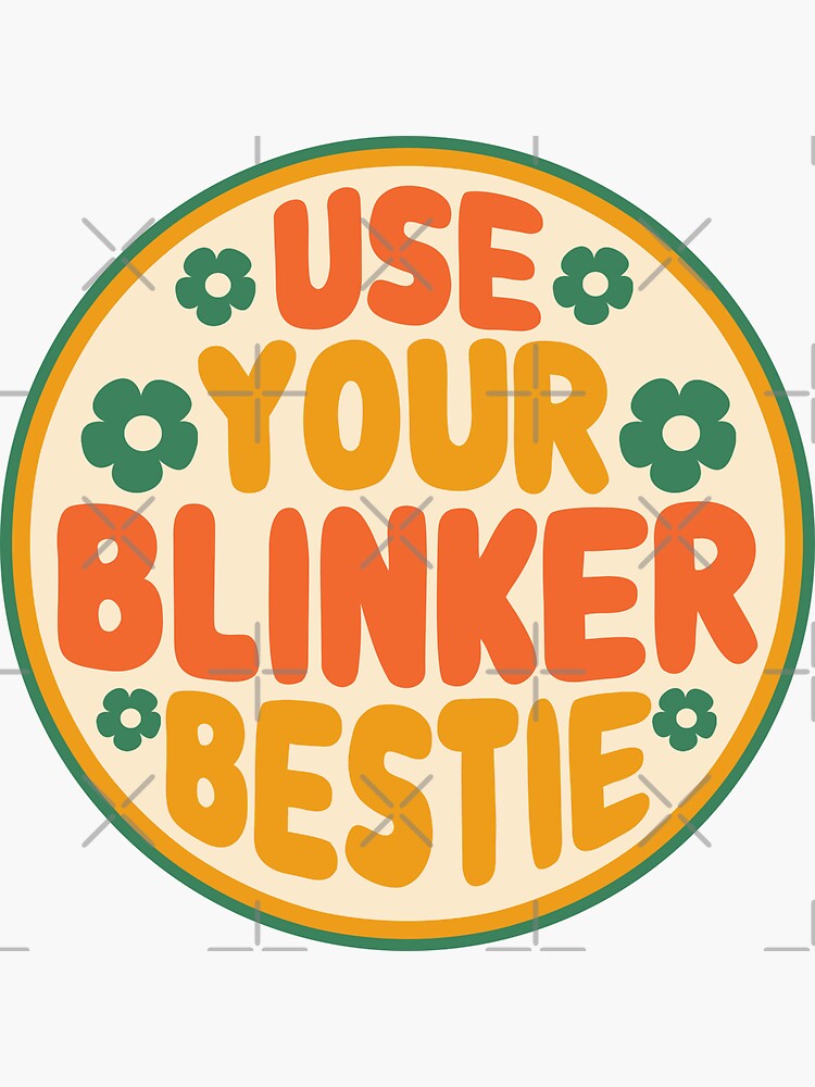 "Use Your Blinker Bestie Funny Car Bumper" Sticker for Sale by Fleyshop ...