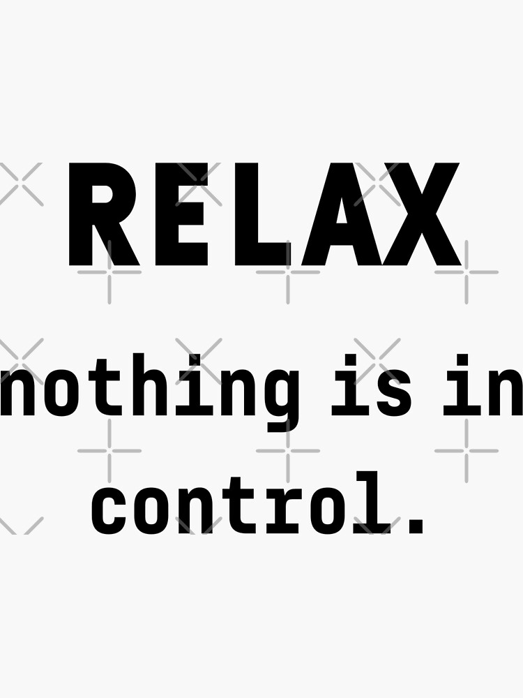 "RELAX, nothing is in control. Buddha, quote sticker" Sticker for Sale ...