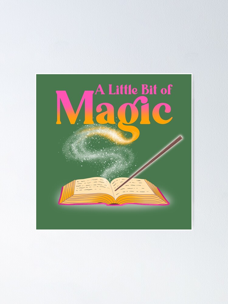 "A Little Bit of Magic (Logo)" Poster for Sale by pbernreuter | Redbubble