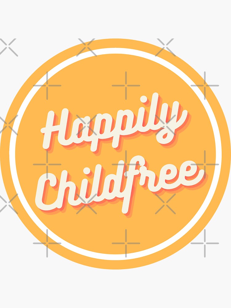 "Happily Childfree" Sticker for Sale by sodapuffs | Redbubble