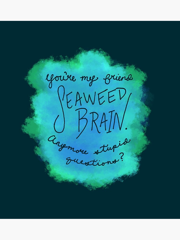 "Seaweed Brain" Art Print by froggal13 | Redbubble