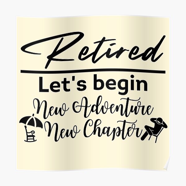 "Retired, Begin new adventure, New chapter, Finally retired shirt ...