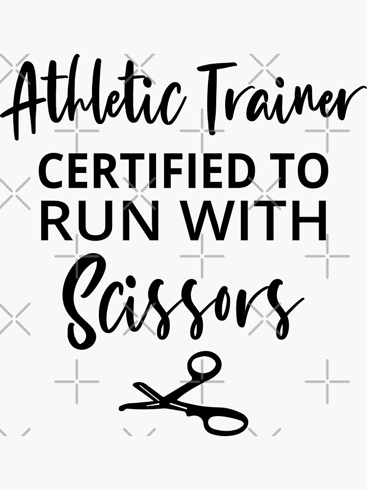 "Athletic Trainer Certified to Run with Scissors, Funny Athletic ...