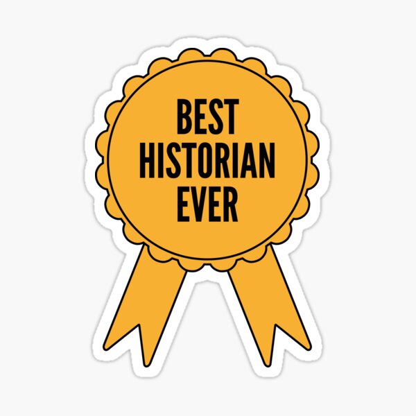 "Best Historian Ever Gold Medal Achievement" Sticker for Sale by SVPOD ...