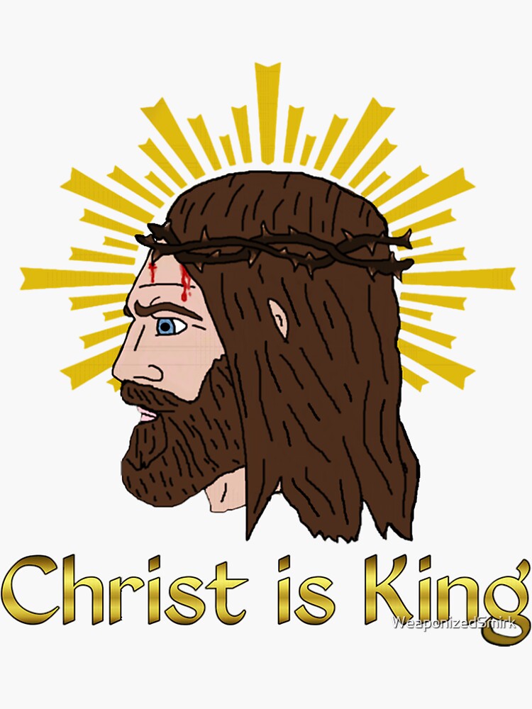 "Christ is King" Sticker for Sale by WeaponizedSmirk | Redbubble