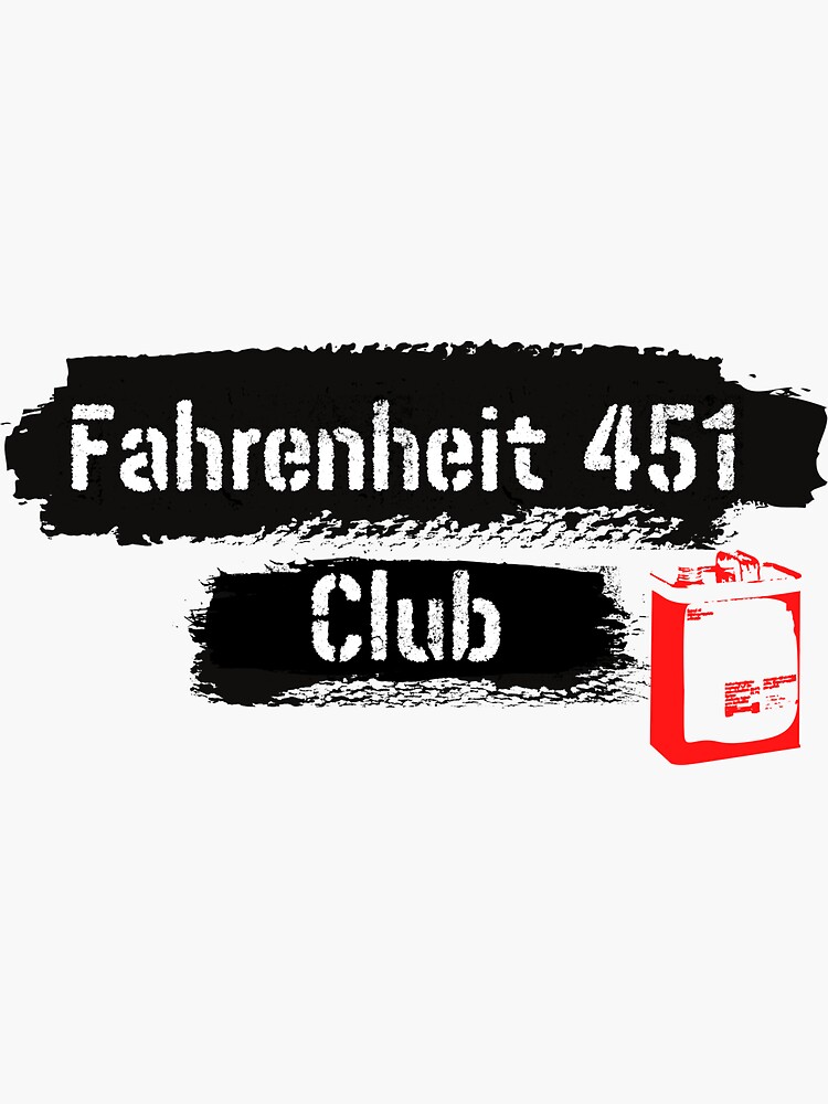 " Fahrenheit 451 Club (the Banned Books Club)" Sticker for Sale by ...