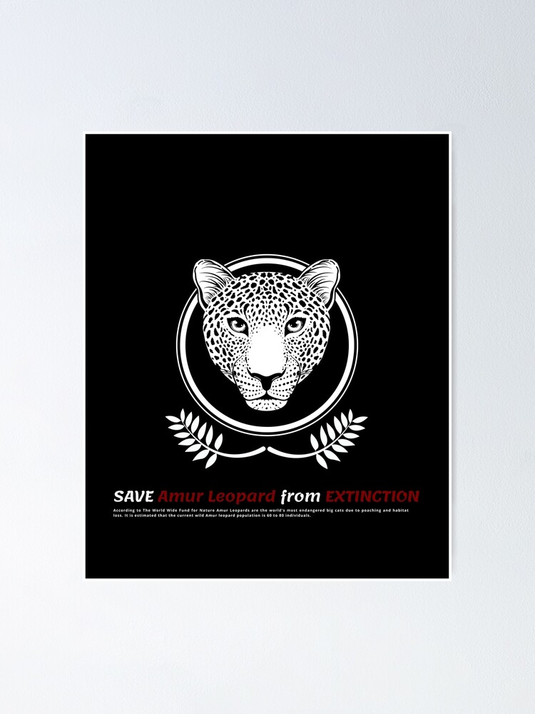 "Save Amur Leopard from extinction" Poster for Sale by TheCarthaginian ...