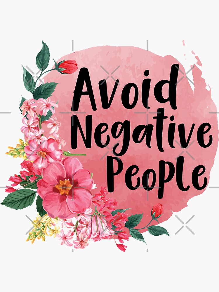 "Avoid Negative People" Sticker for Sale by AAEDesigns | Redbubble