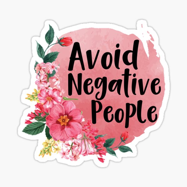 "Avoid Negative People" Sticker for Sale by AAEDesigns | Redbubble