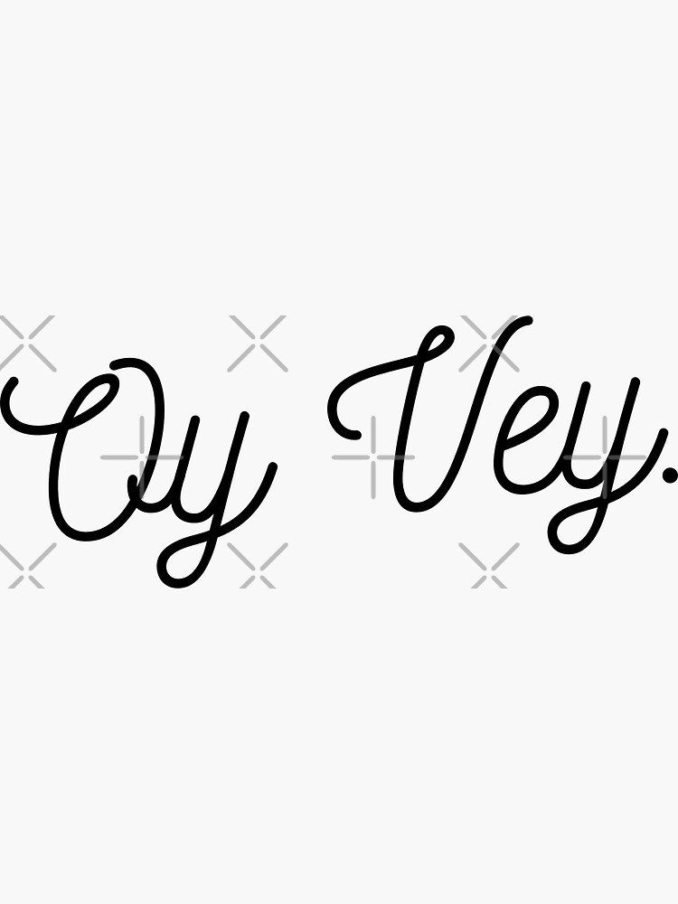 "Oy Vey." Sticker by MadEDesigns | Redbubble