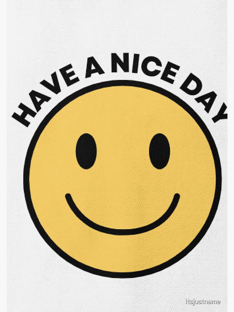 "have a nice day with smiley emoji. have a nice day. smile face. smile ...