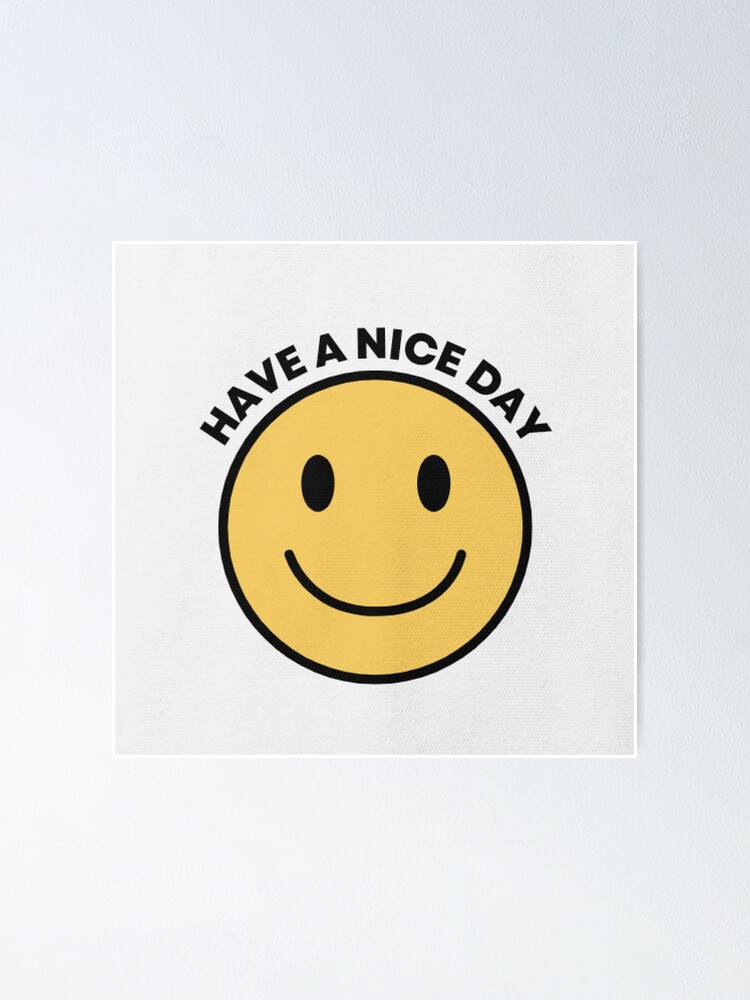 "have a nice day with smiley emoji. have a nice day. smile face. smile ...