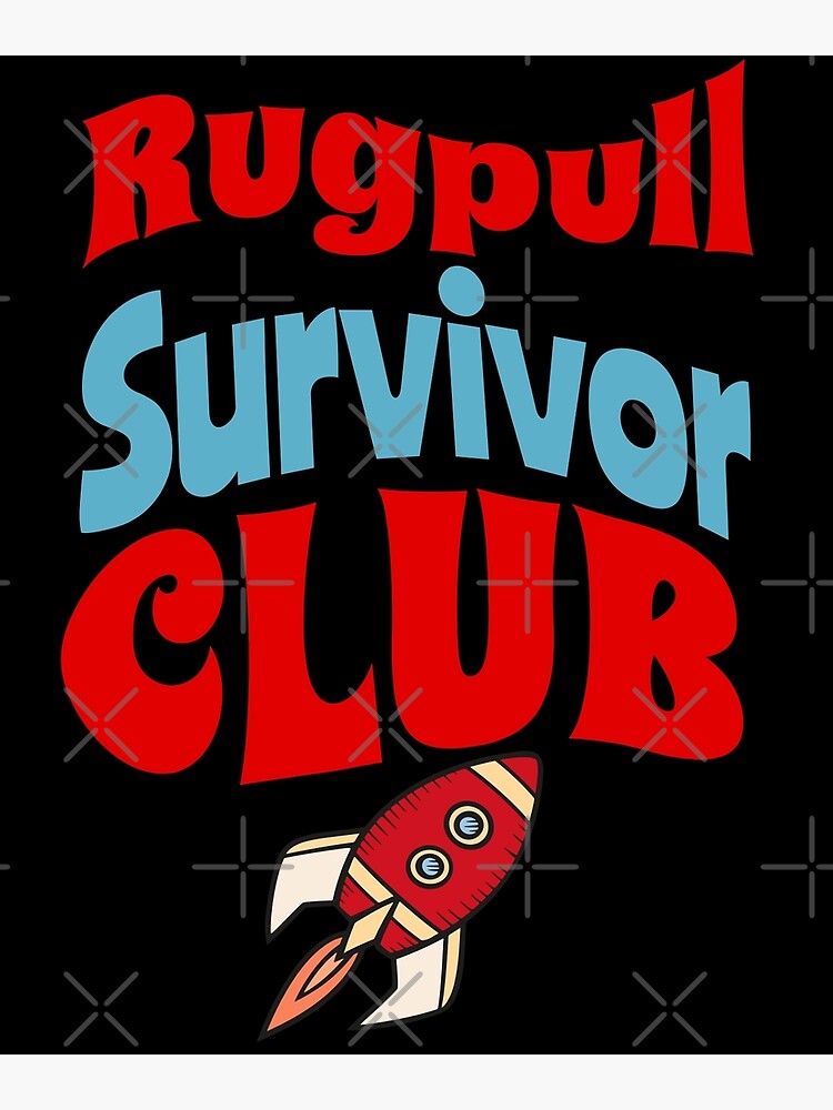"RugPull Survivor Club" Poster for Sale by 2Cheesy4U | Redbubble