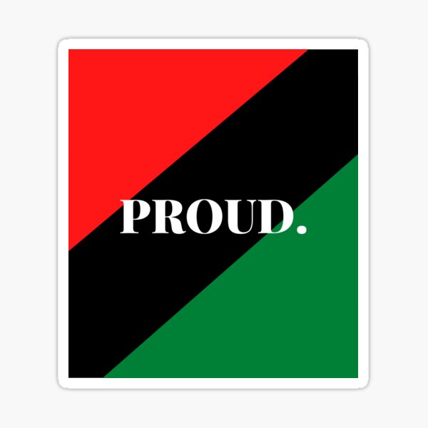 "Inspirational words: PROUD. (Pan-African flag)" Sticker for Sale by ...