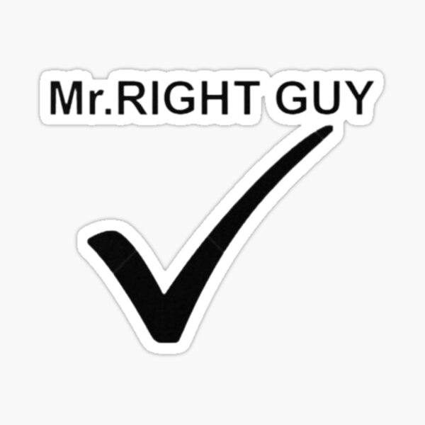 "Mr.RIGHT GUY" Sticker for Sale by giantstep | Redbubble