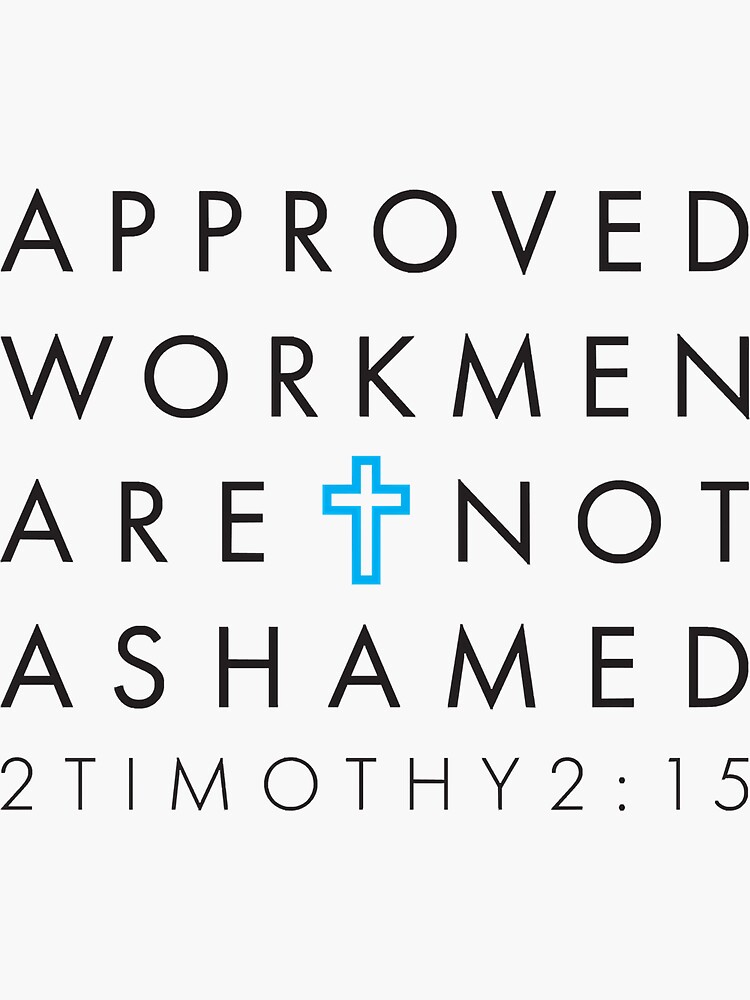 "Approved Workmen Are Not Ashamed" Sticker for Sale by Erikobbins ...