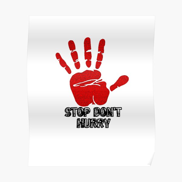 "right hand Stop don't hurry" Poster for Sale by oumssan | Redbubble