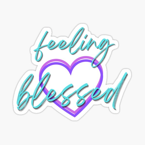 "Feeling Blessed" Sticker for Sale by Bestbuyartwork | Redbubble