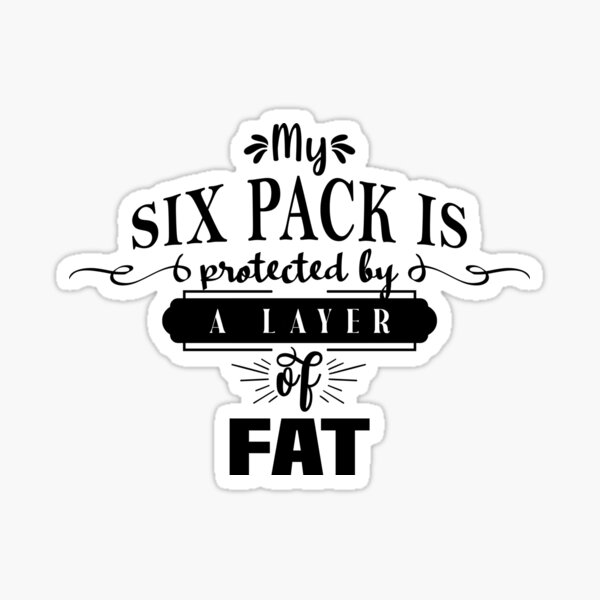 "Protected by a layer of fat" Sticker for Sale by savrins | Redbubble