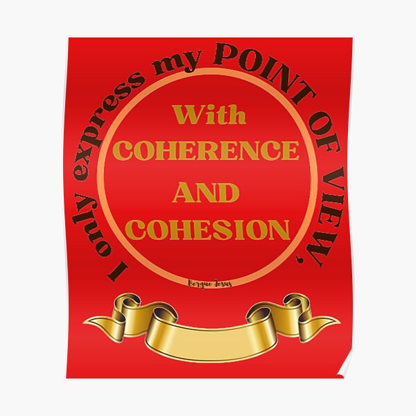 "COHERENCE and COHESION" Poster for Sale by CSJ7 | Redbubble