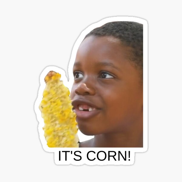 "It's Corn" Sticker for Sale by ajloops101 | Redbubble